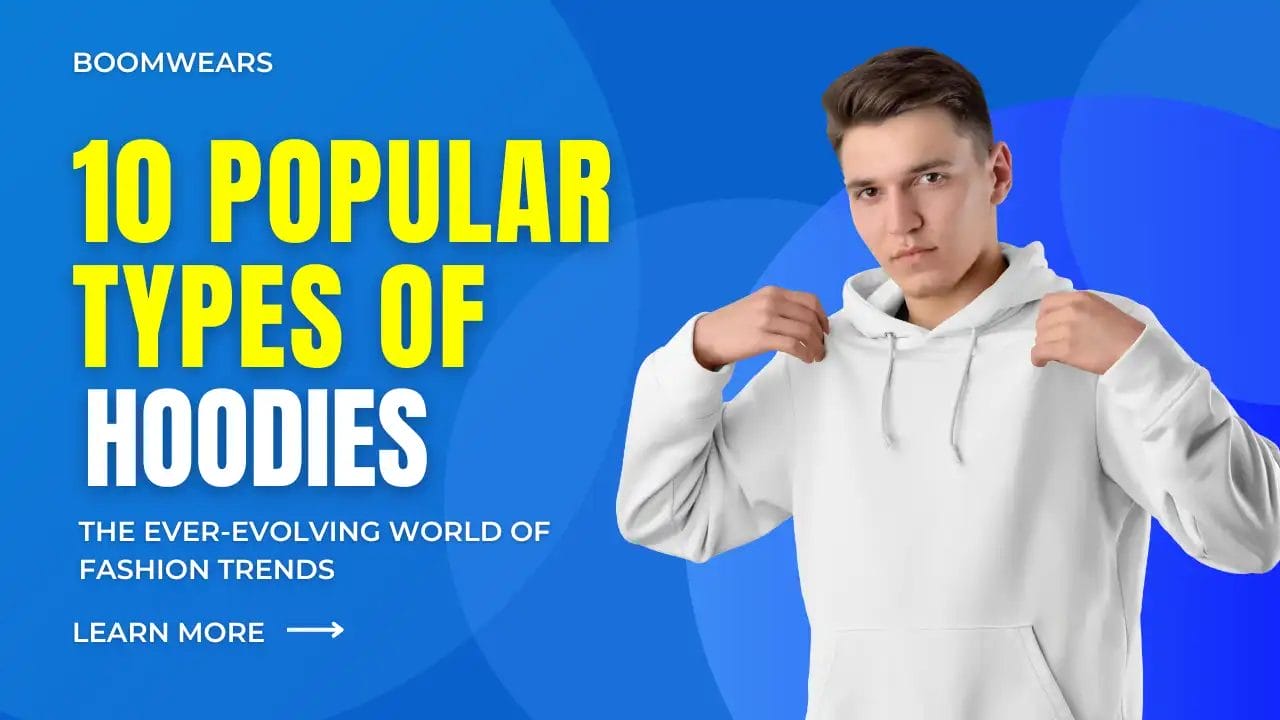 10 Popular Types of Hoodies Everyone Should Know 2025